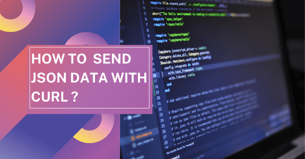 A Beginner s Guide To Sending JSON Data With CURL SixMedium