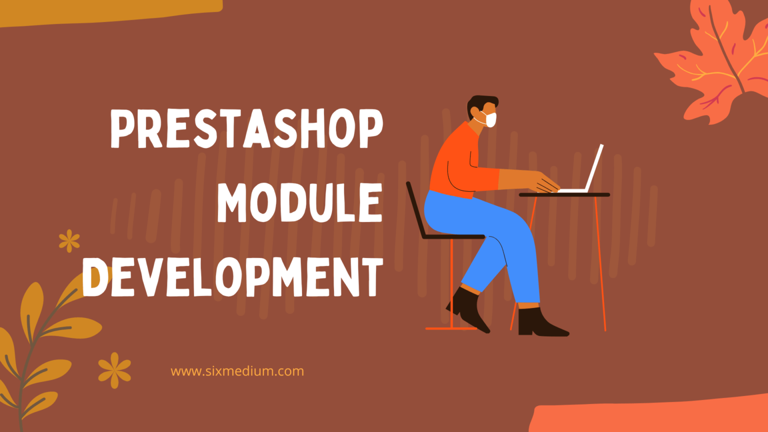 Maximizing Performance in PrestaShop Module Development - SixMedium