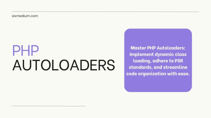 PHP Autoloaders: A Comprehensive Guide - SixMedium