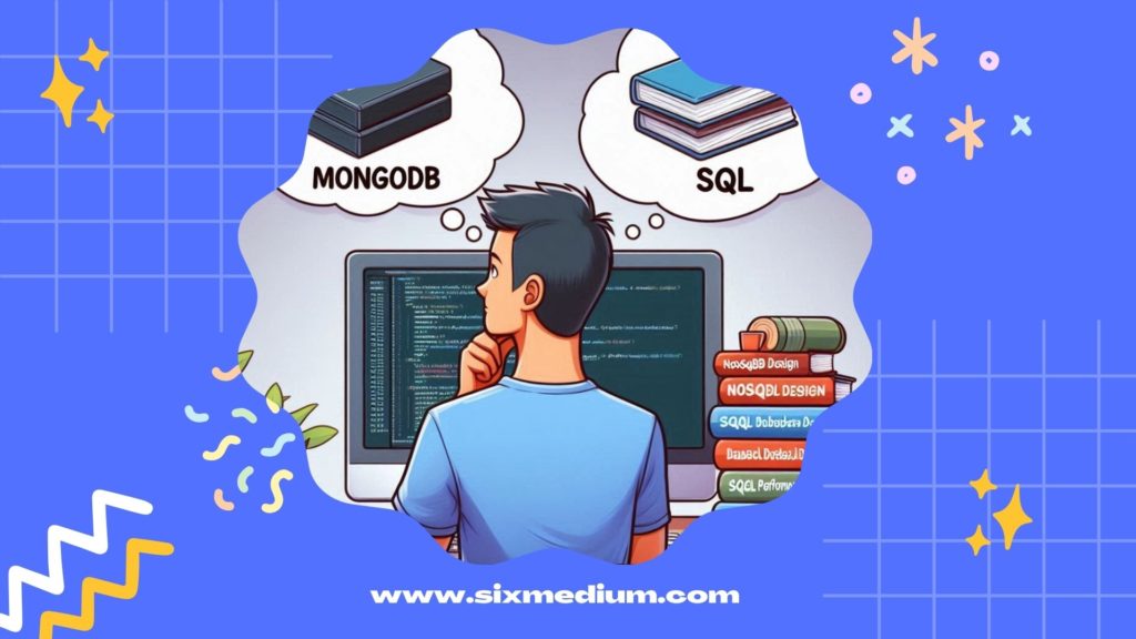 When to Choose MongoDB Over SQL: A Comprehensive Guide - SixMedium